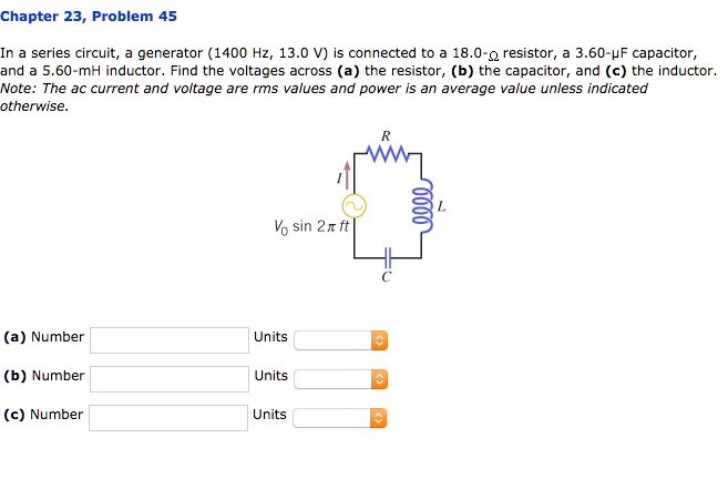 SOLVED: Chapter 23, Problem 45 series circuit, generator (1400 Hz, 13.0 V) is connected to 18.0 ...