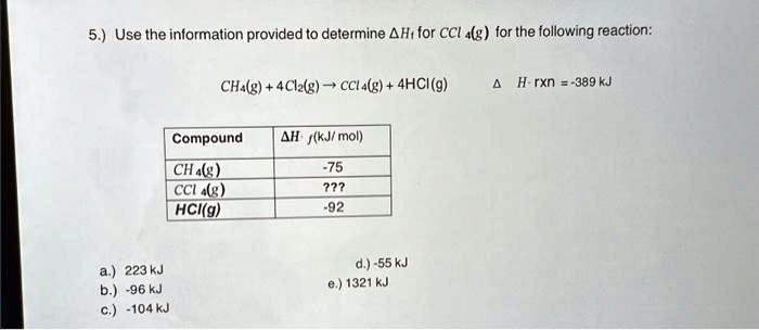 SOLVED: 5.) Use the information provided to determine ΔH for CCl4(g) for the following reaction ...