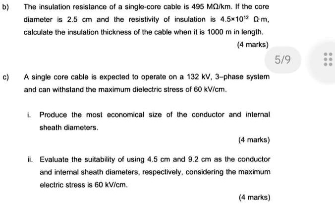 b) The insulation resistance of a single-core cable is 495 ??/km. If the core diameter is 2.5 cm ...