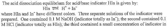 SOLVED: The acid dissociation equilibrium for acid/base indicator Hln ...