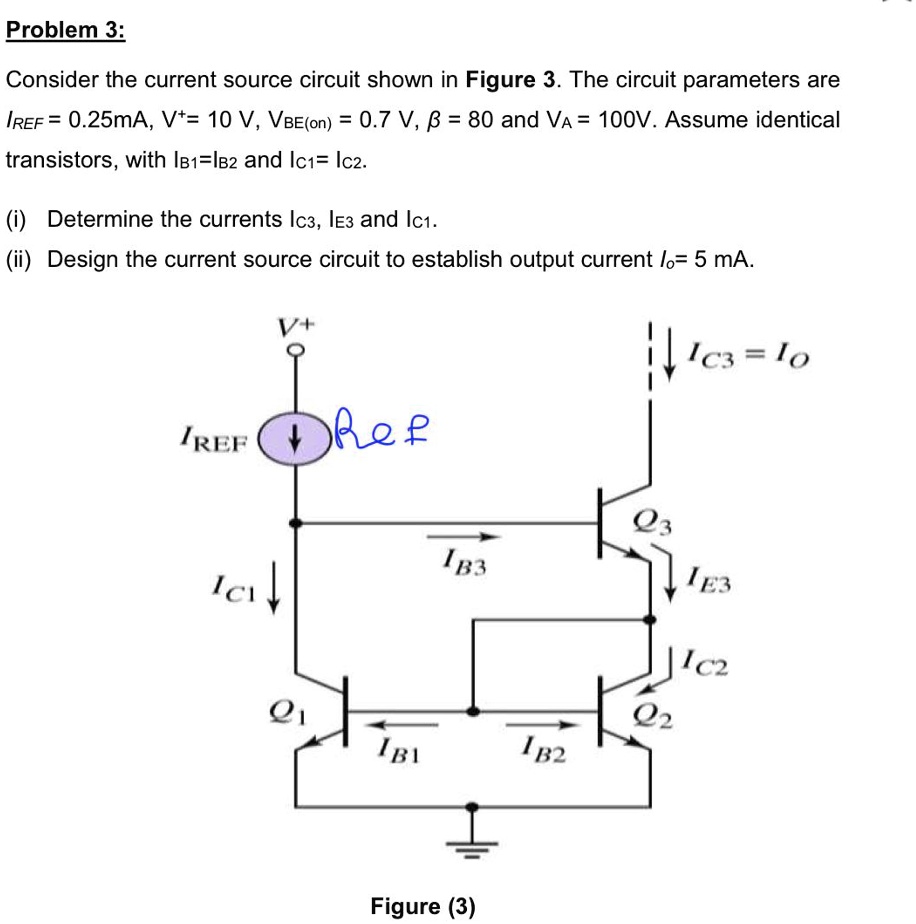 Solved Problem3 Consider The Current Source Circuit Shown In Figure 3the Circuit Parameters