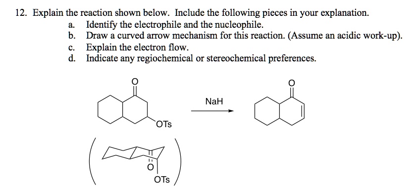 SOLVED: 12 Explain the reaction shown below: Include the following ...