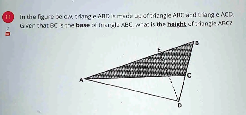 SOLVED: In the figure below; triangle ABD is made up of triangle ABC and triangle ACD. Given ...