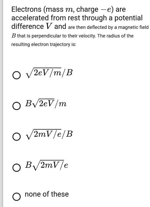 SOLVED: Electrons (mass m, charge -e) are accelerated from rest through a potential difference V ...