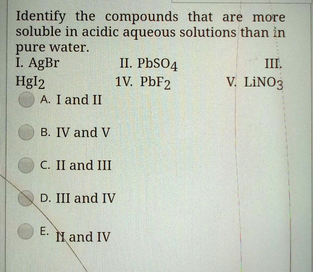 Identify the compounds that are more soluble in acidic aqueous ...