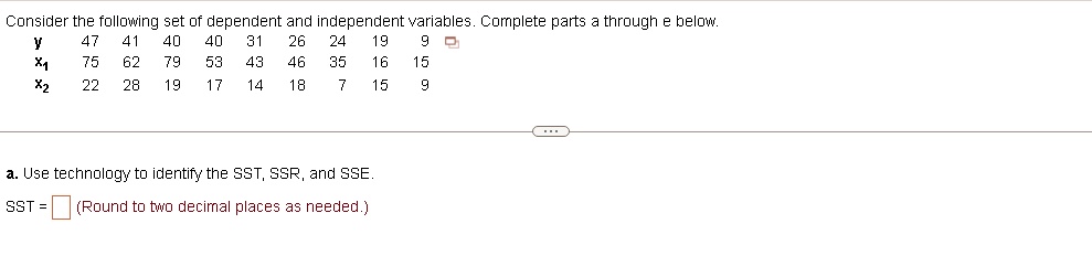 SOLVED: Use technology to identify the SST, SSR, and SSE. Calculate the multiple coefficient of ...