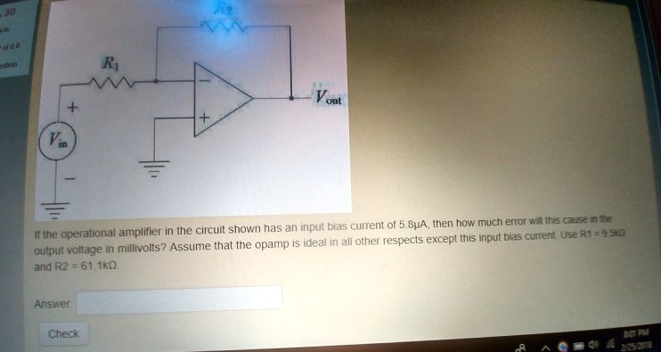 SOLVED: If the operational amplifier in the circuit shown has an input bias current of 5.8uA ...