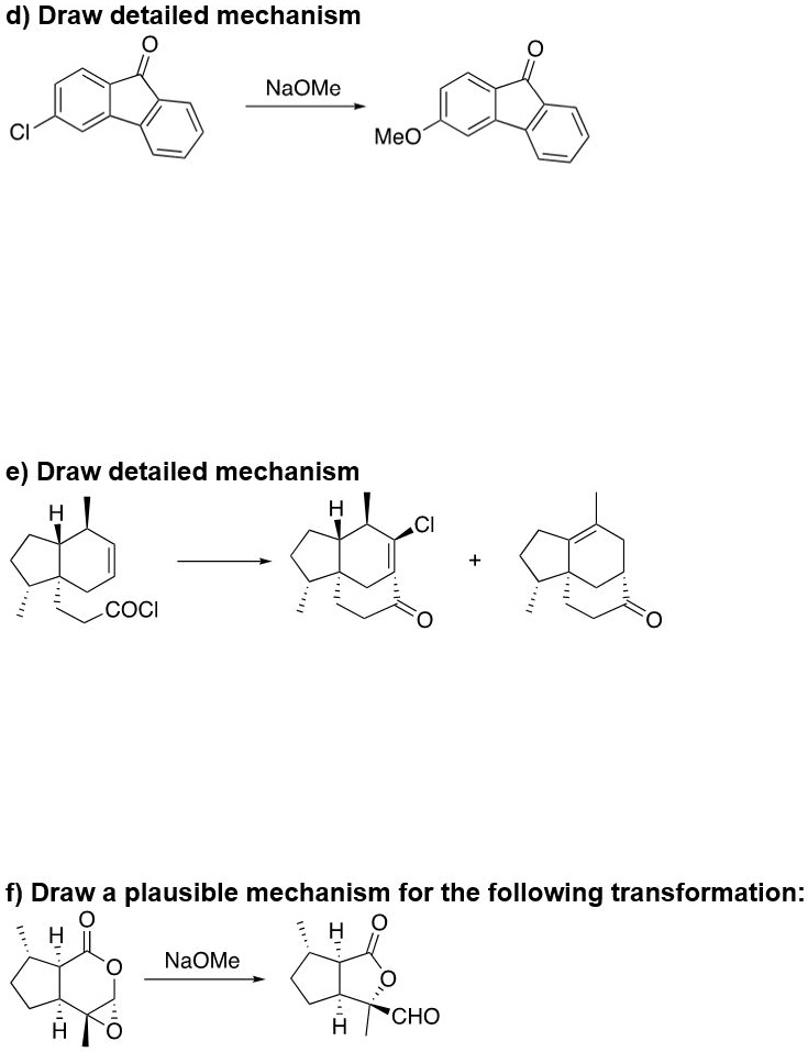 SOLVED: d Draw detailed mechanism NaOMe MeO e) Draw detailed mechanism ... SOLVED: d Draw detailed mechanism NaOMe MeO e) Draw detailed mechanism ...