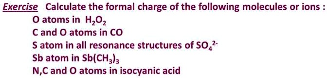 SOLVED: Exercise: Calculate the formal charge of the following ...