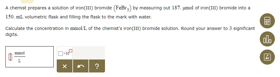 SOLVED: A chemist prepares a solution of iron(III) bromide (FeBr3) by ...