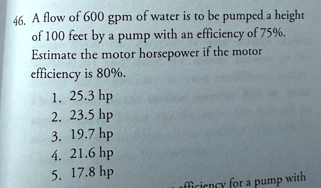 46. A flow of 600 gpm of water is to be pumped a height of 100 feet by ...