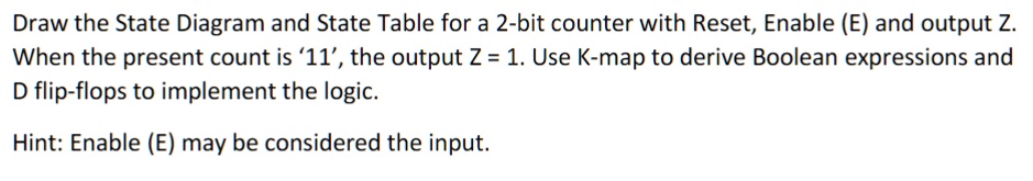 draw the state diagram and state table for a 2 bit counter with reset ...