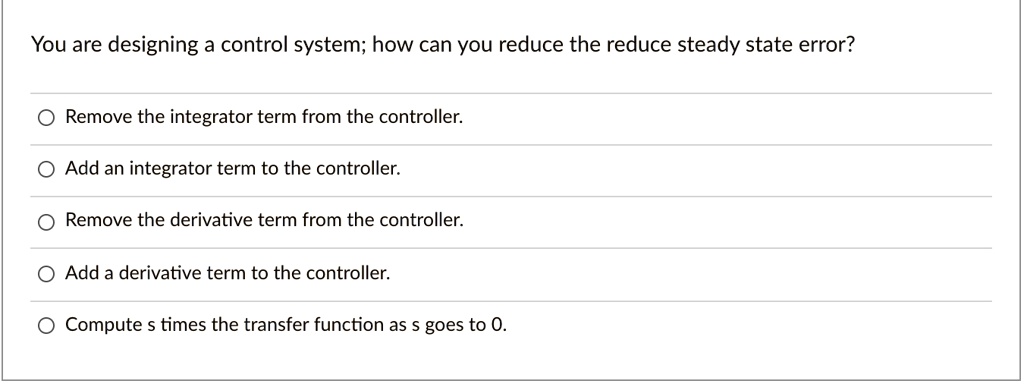 You are designing a control system; how can you reduce the reduce ...