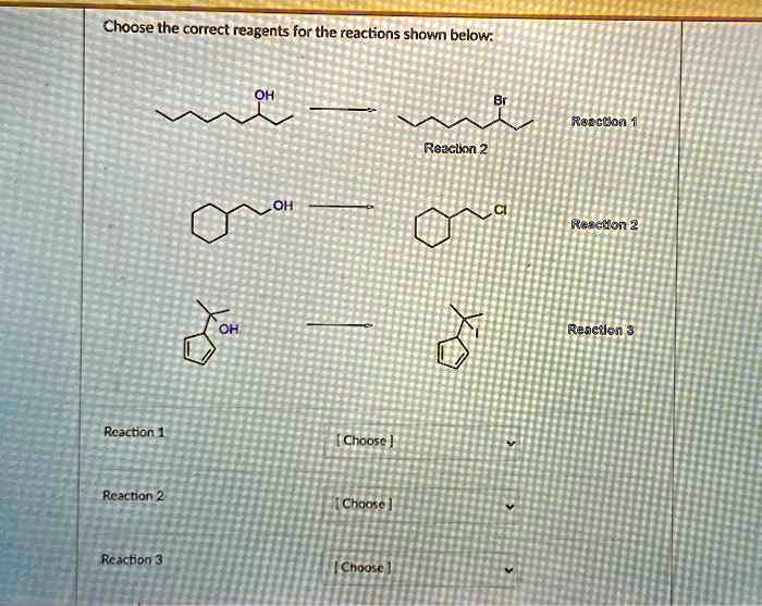 Choose the correct reagents for the reactions shown below: OH OH ...