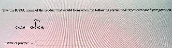 SOLVED: Give the IUPAC name of the product that would form when the ...