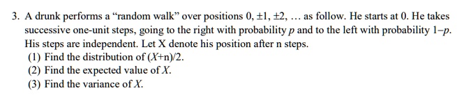 A drunk performs a "random walk" over positions 0 and 1. He starts at 0 ...