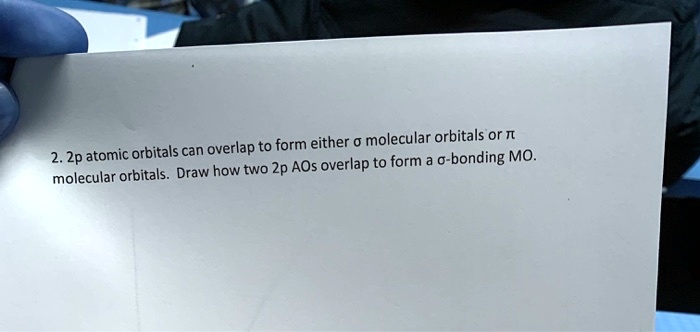 Solved To Form Either Molecular Orbitals Or T 2 2p Atomic Orbitals