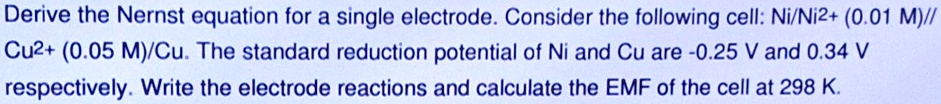 Consider the following cell: Ni|Ni2+(0.01M)||Cu2+(0.05M)|Cu The ...