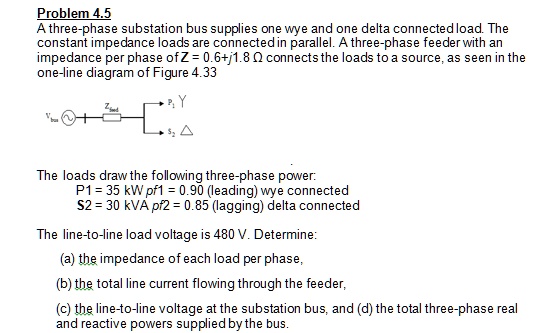 Problem 4 5 A Three Phase Substation Bus Supplies One Wye And One Delta