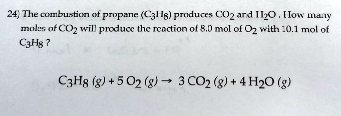 SOLVED: The combustion of propane (C3H8) produces CO2 and H2O. How many ...