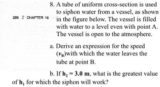 SOLVED: 8.A tube of uniform cross-section is used to siphon water from ...