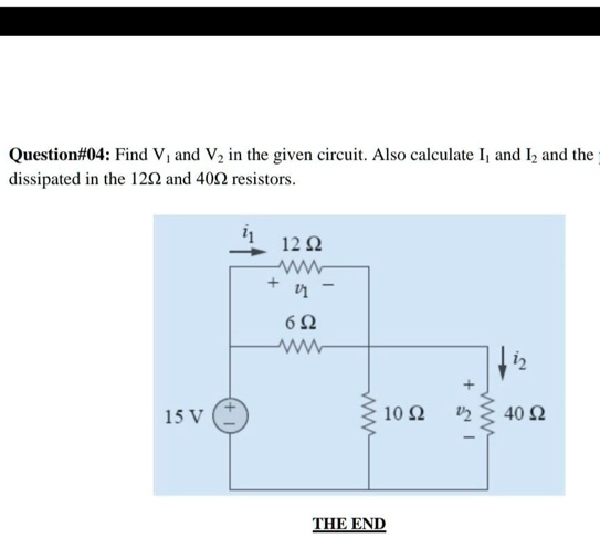 SOLVED: Find V1 and V2 in the given circuit. Also calculate I1 and I2 and the power dissipated ...