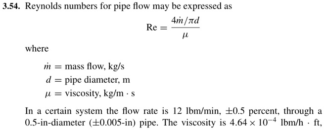 SOLVED: 3.54. Reynolds numbers for pipe flow may be expressed as Re = (4m)/(rd), where: m = mass ...