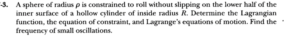 SOLVED: 3. A sphere of radius p is constrained to roll without slipping ...