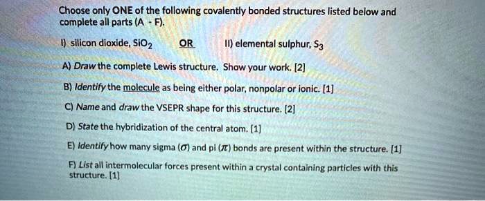 SOLVED:Choose only ONE of the following covalently bonded structures ...