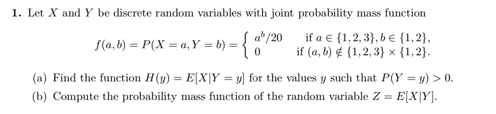 1 let x and y be discrete random variables with joint probability mass function ab 20 if a 123 6 ...