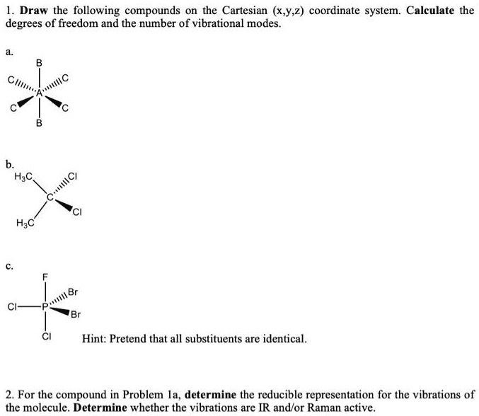 SOLVED: Draw the following compounds on the Cartesian (x,y,z ...