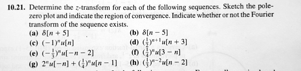 SOLVED: 10.21. Determine the z-transform for each of the following sequences. Sketch the pole ...