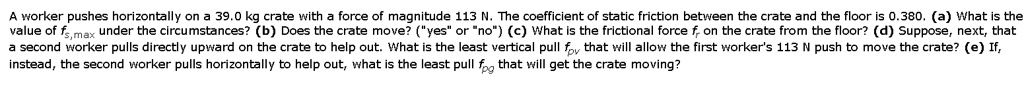 SOLVED: worker pushes horizontally on kg crate with force of magnitude 113 The coefficient of ...