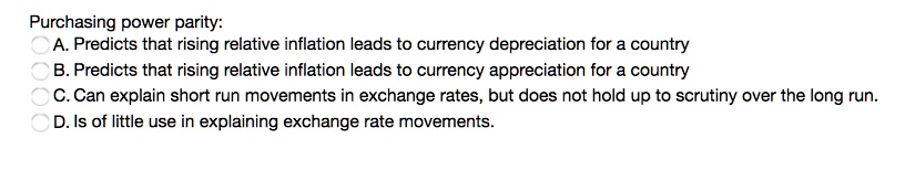 Purchasing power parity: A. Predicts that rising relative inflation ...