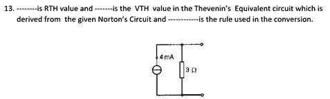 SOLVED: RTH value and the VTH value derived from the given Norton's Circuit and the Thevenin's ...