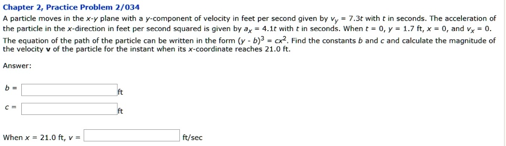 SOLVED: Chapter 2, Practice Problem 2/034 A particle moves in the x-Y plane with Y-component of ...