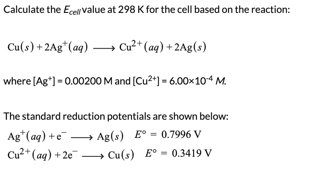 SOLVED: Calculate the Eceli value at 298 K for the cell based on the ...