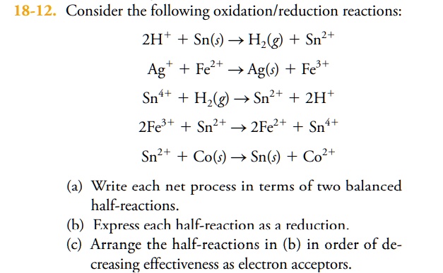 SOLVED: 18-12. Consider the following oxidation/reduction reactions: 2H Sn(s) â†’ Hx(g) + Sn2 ...
