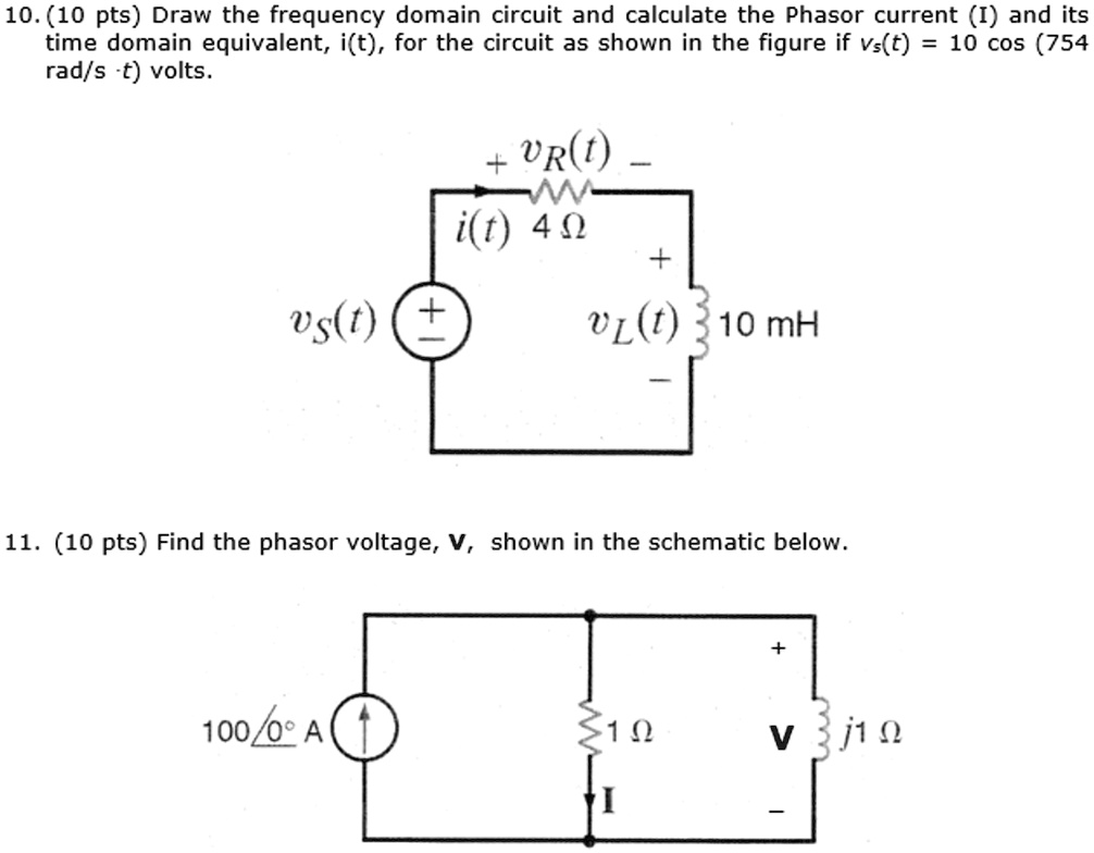 SOLVED: Please answer them with details 10. (10 pts) Draw the frequency domain circuit and ...