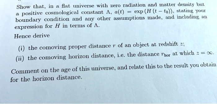 SOLVED: Show that, in a flat universe with zero radiation and matter ...