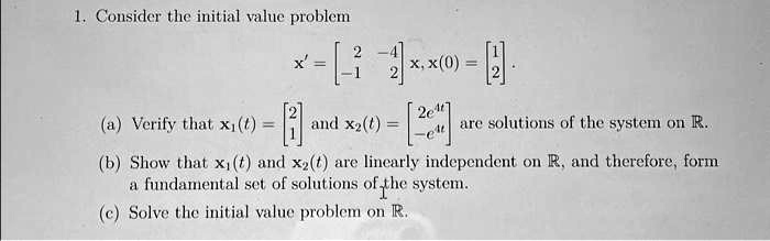 SOLVED: 1. Consider the initial value problem: x” - 1x' + x = 12011 2. Show that x and x' are ...