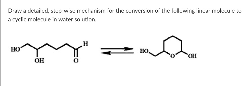 Draw a detailed, step-wise mechanism for the conversion of the ...