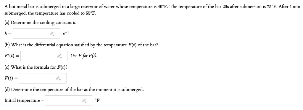 SOLVED: A hot metal bar is submerged in large reservoir of water whose ...