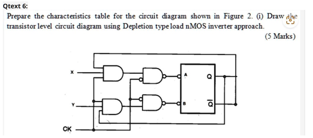 Qtext 6: Prepare the characteristics table for the circuit diagram shown in Figure 2. (i) Draw ...