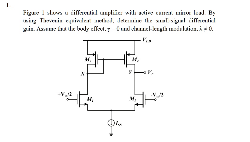 1. Figure 1 shows a differential amplifier with active current mirror ...