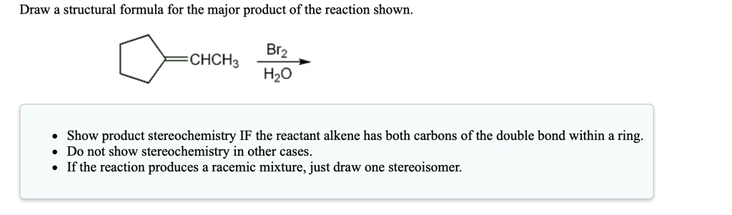 SOLVED: Draw a structural formula for the major product of the reaction ...