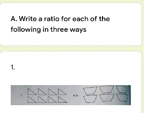 SOLVED: A. Write ratio for each of the following in three ways