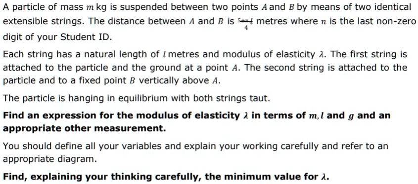 SOLVED: A particle of mass m kg is suspended between two points Aand B by means of two identical ...