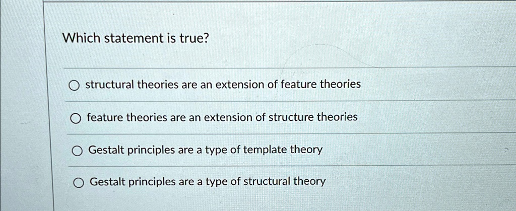 Which statement is true? structural theories are an extension of ...