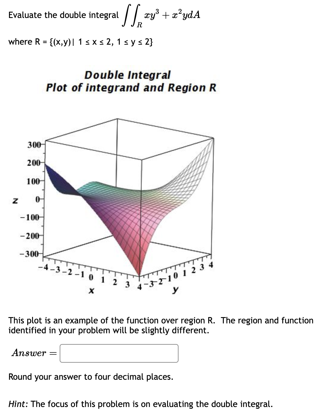 Evaluate the double integral ∬R x y^3+x^2 y d A where R={(x, y) | 1 ≤ x ≤ 2,1 ≤ y ≤ 2} Double ...